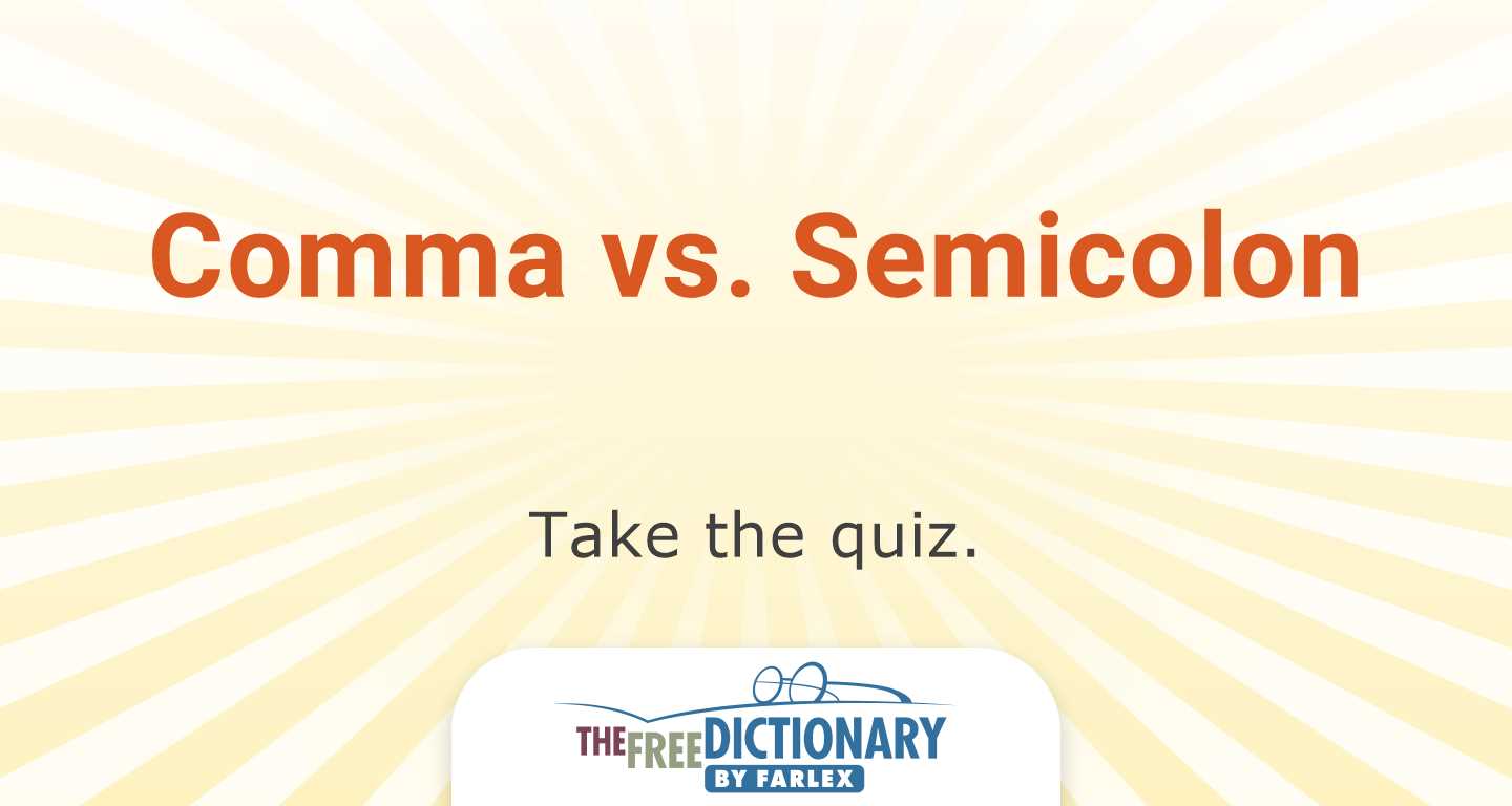 Comma vs. Semicolon